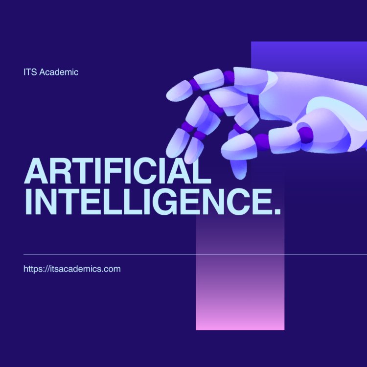 Apa Itu Artificial Intelligence (AI)? - ITS Academic